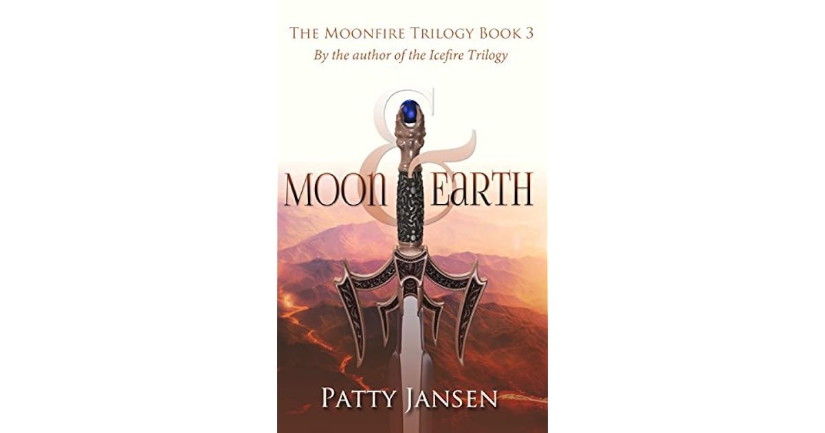 Moon & Earth (Moonfire Trilogy #3) by Patty Jansen