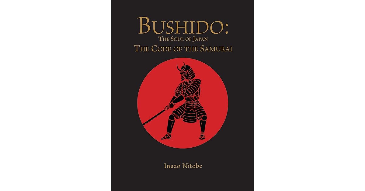 Bushido: The Soul of Japan – The Code of the Samurai by Inazō Nitobe