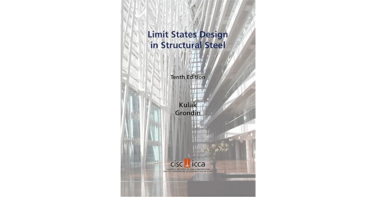 Limit States Design in Structural Steel by G.L. Kulak