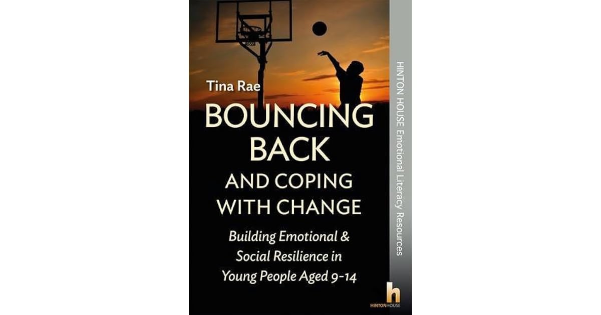 Bouncing Back & Coping with Change: Building Emotional and Social ...