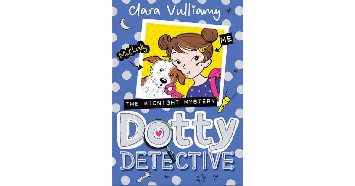 The Midnight Mystery (Dotty Detective, Book 3) by Clara Vulliamy