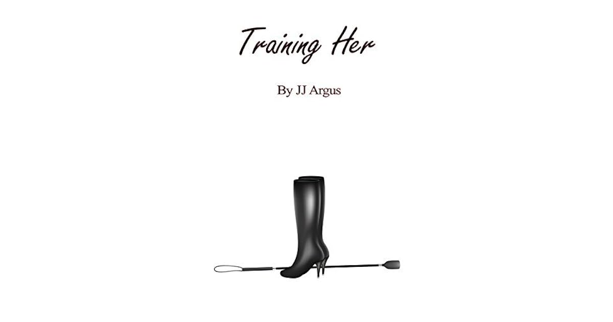 Training Her by J.J. Argus