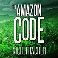 The Amazon Code (Harvey Bennett #2) by Nick Thacker