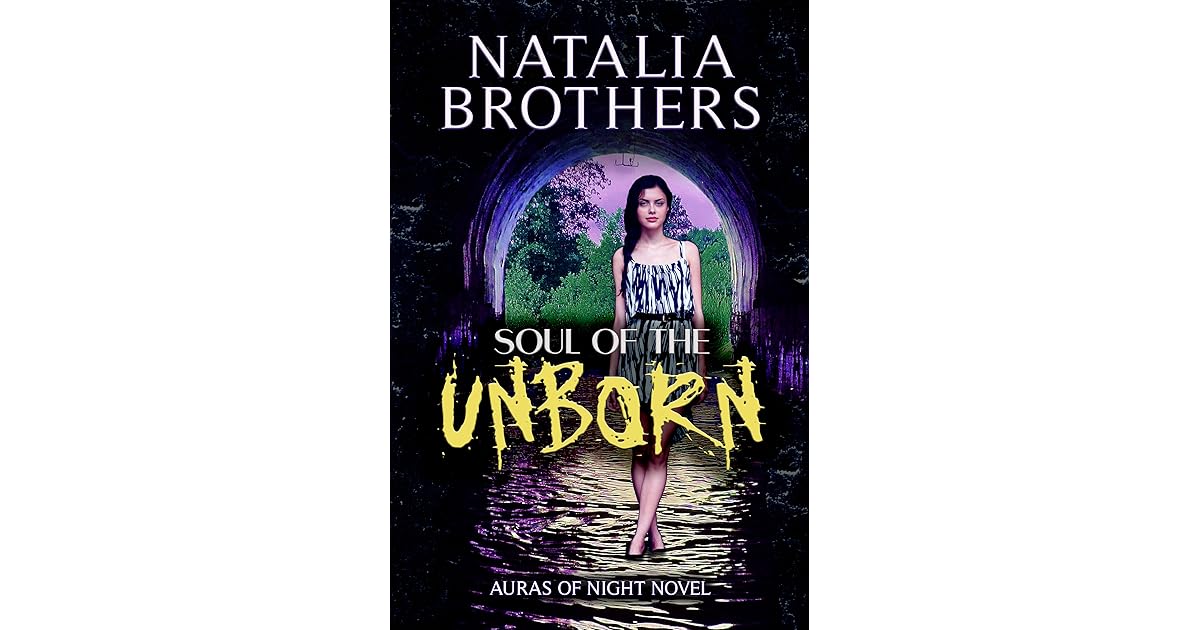 Soul of the Unborn (Auras of Night, #1) by Natalia Brothers