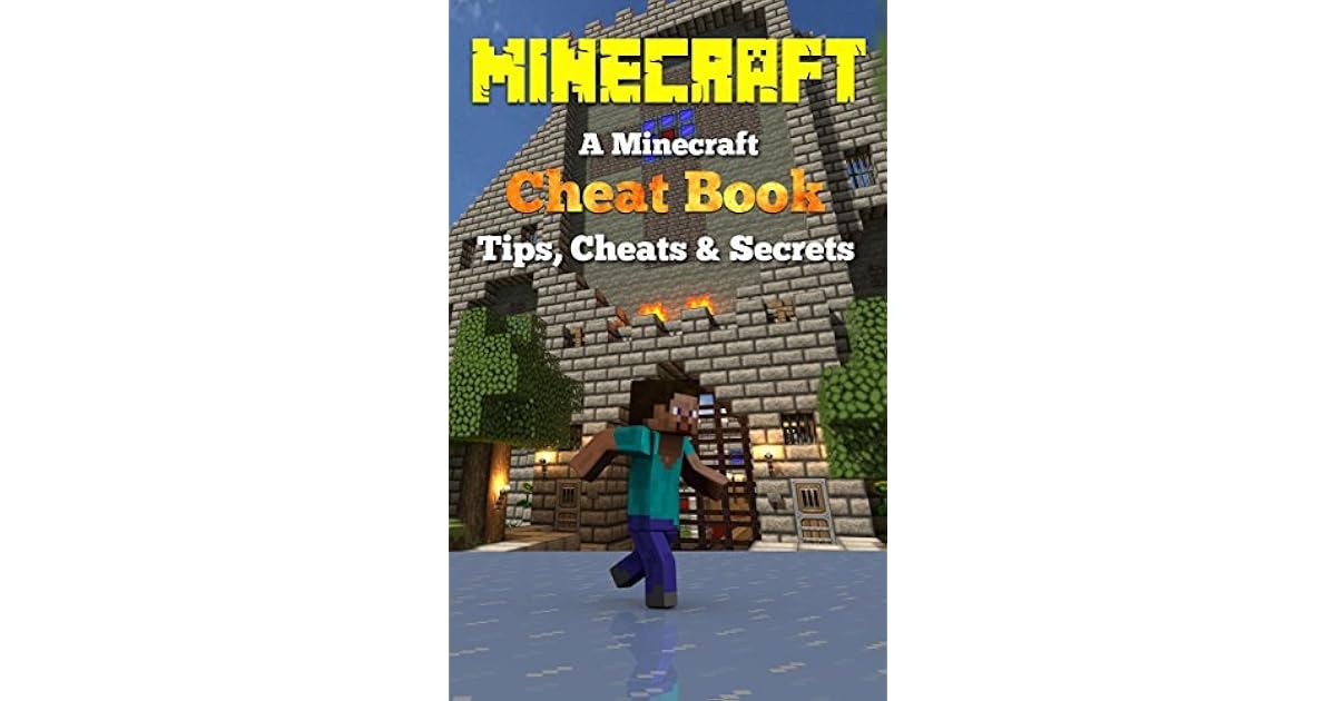 Minecraft: A Minecraft Cheat Book: Tips, Cheats & Secrets by S. Daly