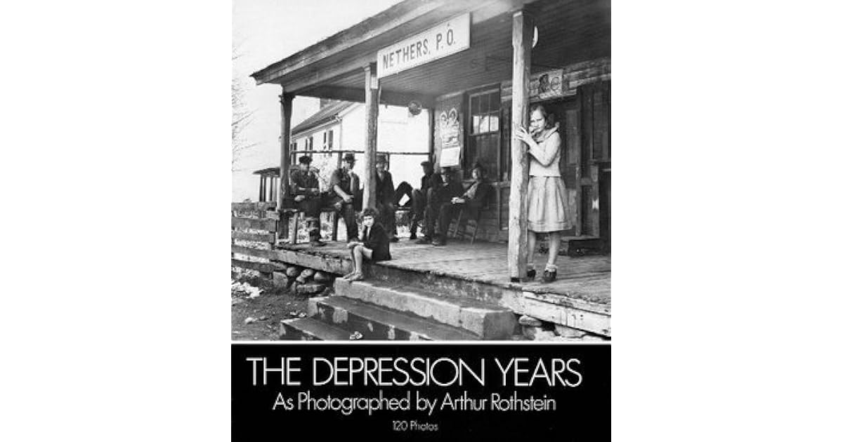 The Depression Years as Photographed by Arthur Rothstein by Arthur ...
