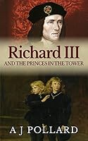Richard III and the Princes in the Tower by A.J. Pollard