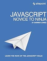 Javascript: Novice to Ninja by Darren Jones