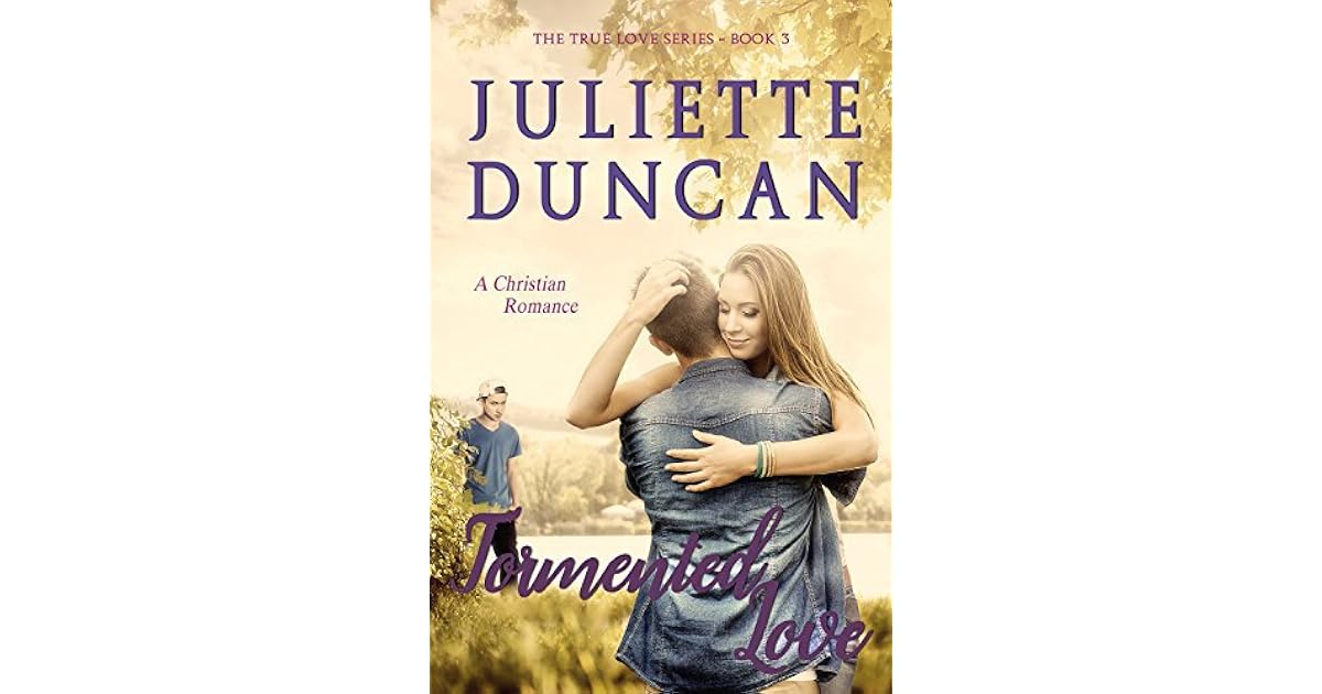 Tormented Love (True Love #3) by Juliette Duncan