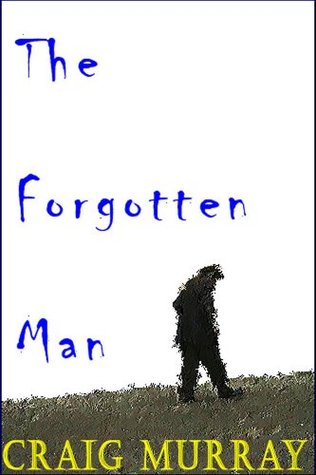 The Forgotten Man by Craig Murray