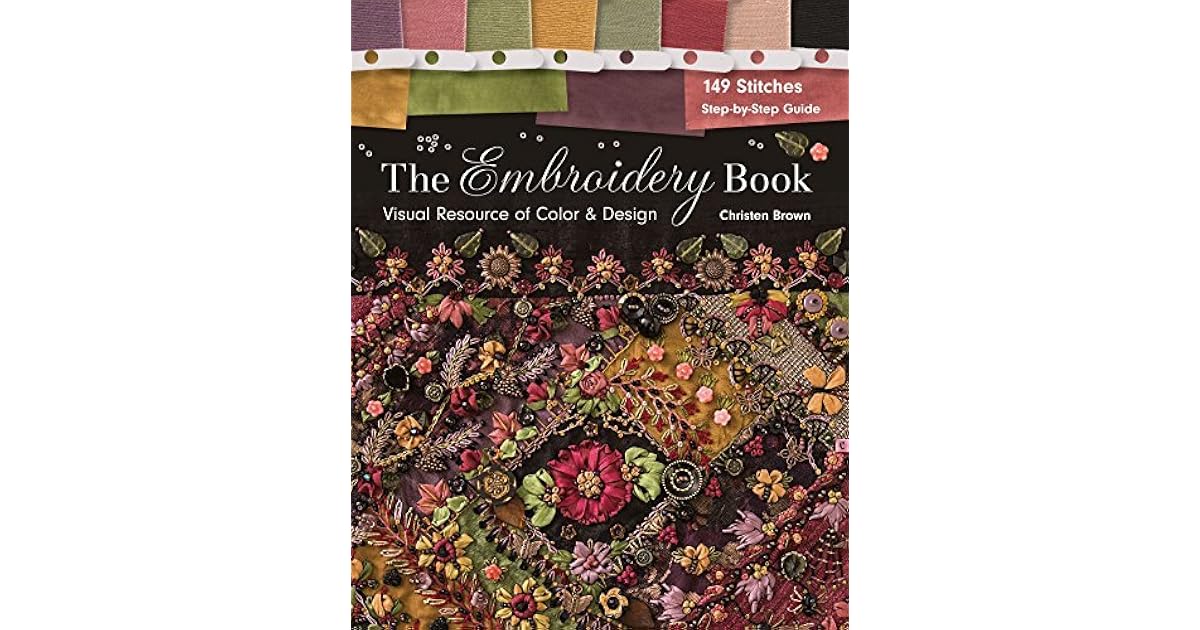 The Embroidery Book: Visual Resource of Color & Design - 149 Stitches ...
