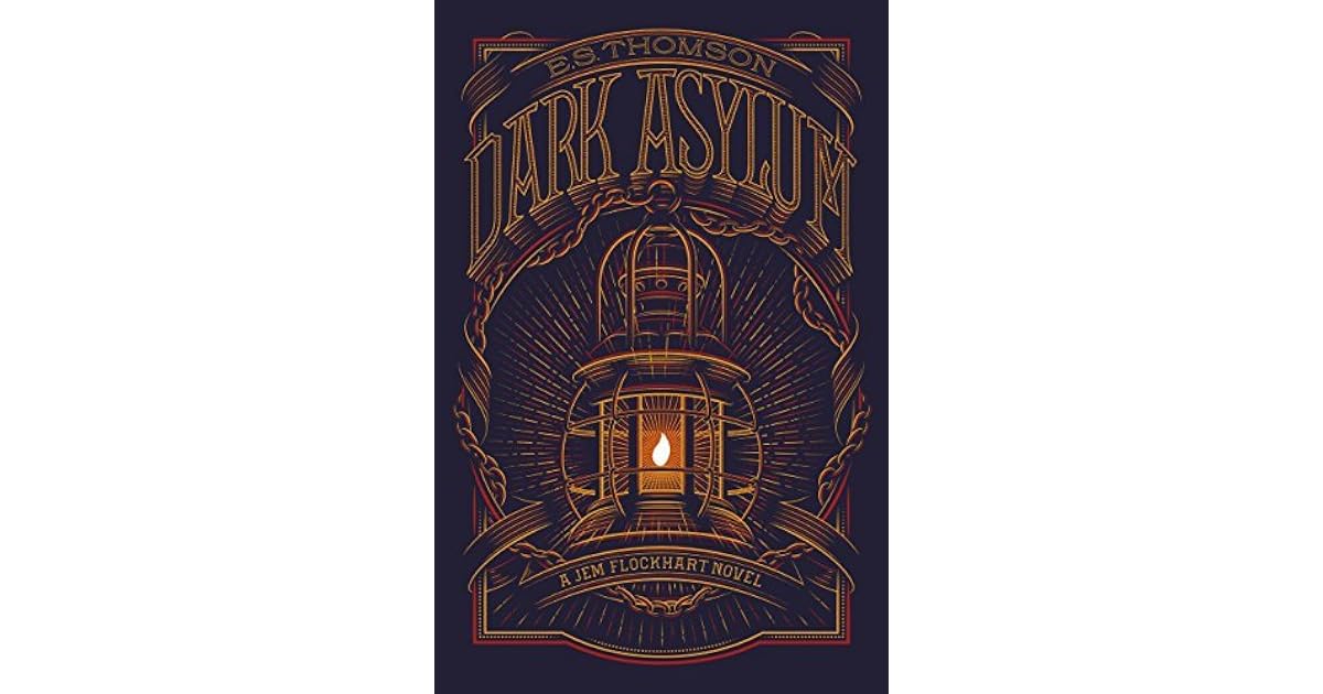 Dark Asylum (Jem Flockhart, #2) by E.S. Thomson