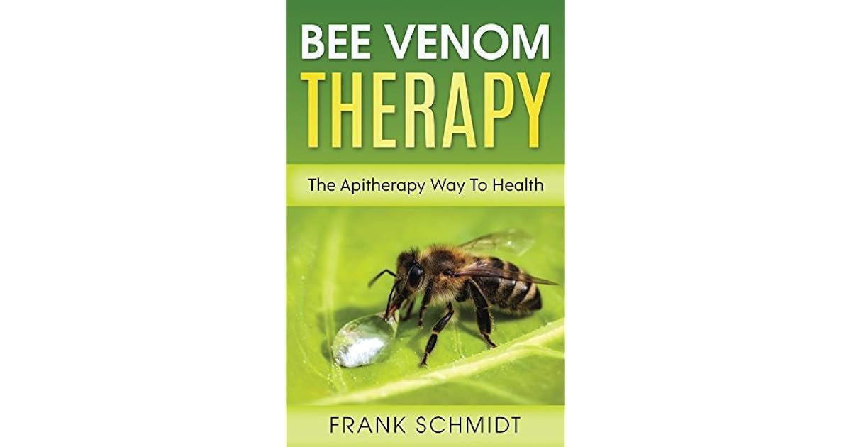 Bee Venom Therapy: The Apitherapy Way To Health by Frank Schmidt