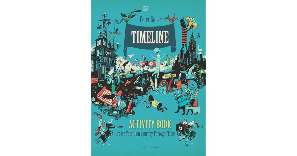 Timeline Activity Book: Create Your Own Journey Through Time by Peter Goes