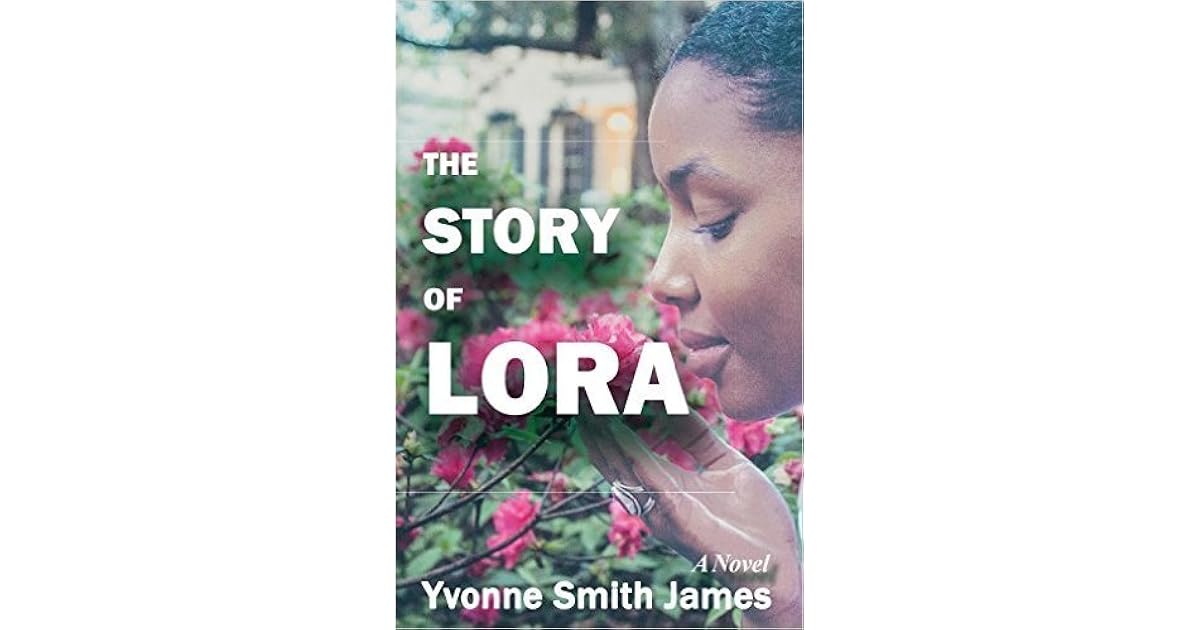 Book giveaway for The Story of Lora by Yvonne Smith James Nov 02-Nov 10 ...