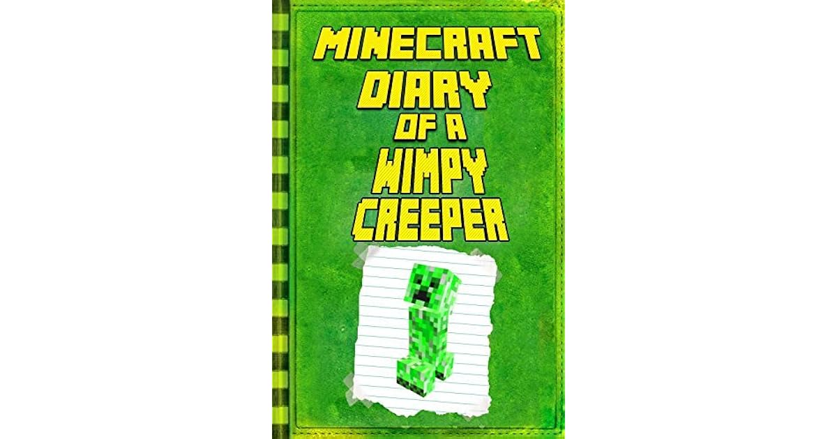 Minecraft: Diary of a Wimpy Creeper: Extraordinary Masterpiece from ...
