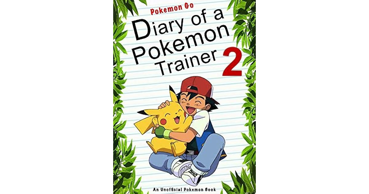 Diary Of A Pokemon Trainer 2: (An Unofficial Pokemon Book) by Red Smith