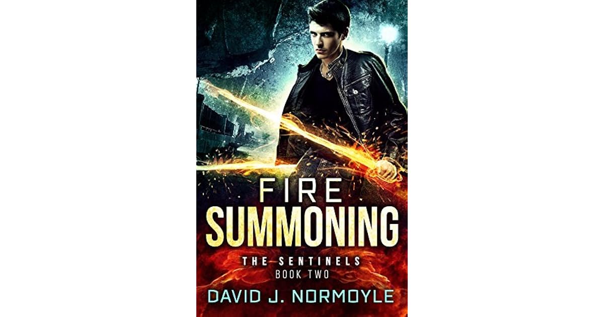 Fire Summoning (The Sentinels #2) by David J. Normoyle