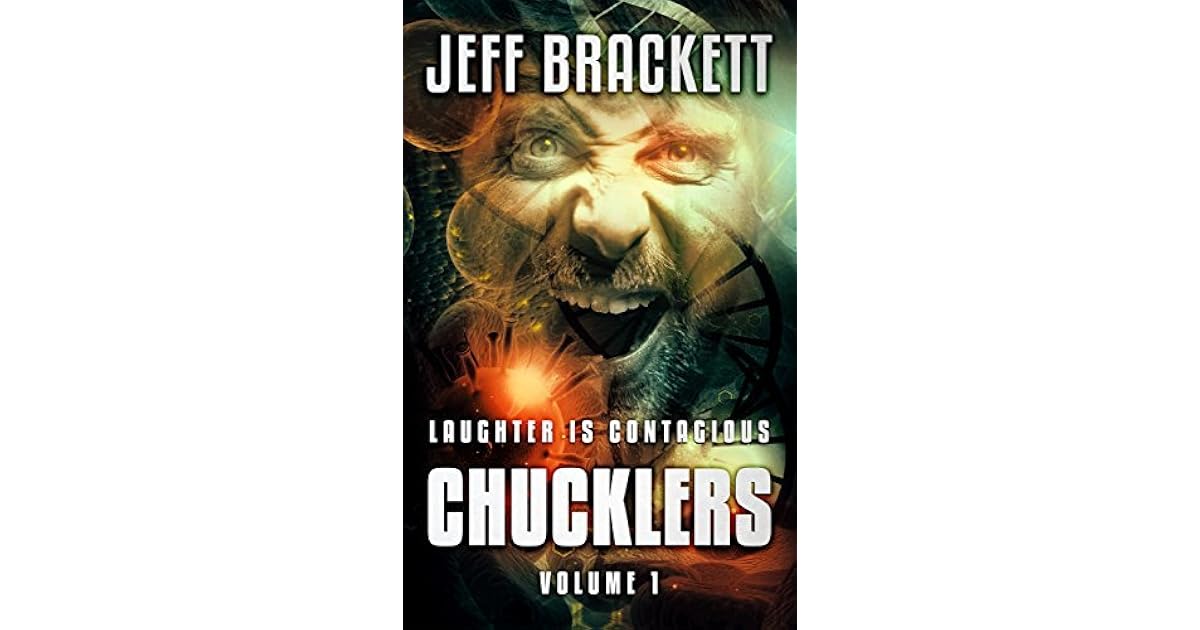 Chucklers: Laughter is Contagious by Jeff Brackett
