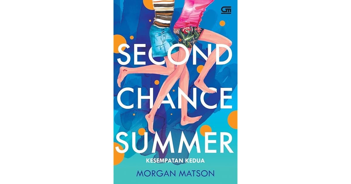Second Chance Summer - Kesempatan Kedua by Morgan Matson
