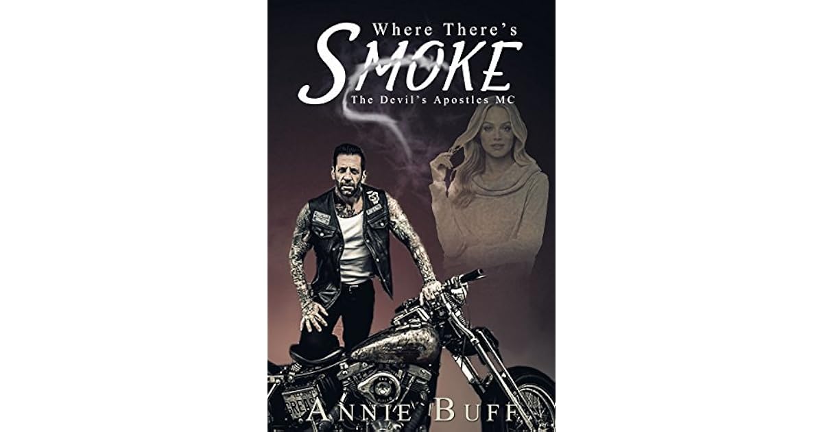 Where There's Smoke (The Devil's Apostles MC #1) by Annie Buff