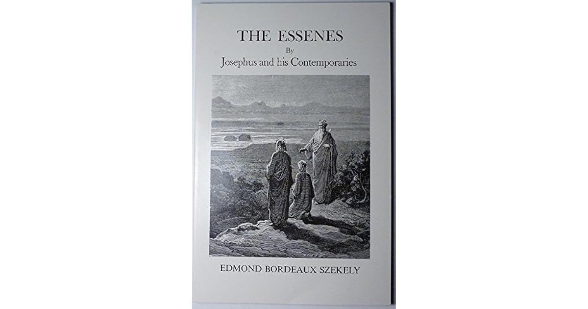 Essenes by Josephus and His Contemporaries by Edmond Bordeaux Szekely