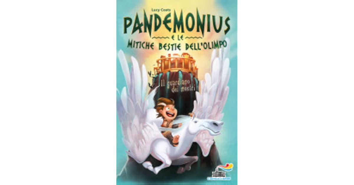 Pandemonius e le mitiche bestie dell'Olimpo 1 by Lucy Coats