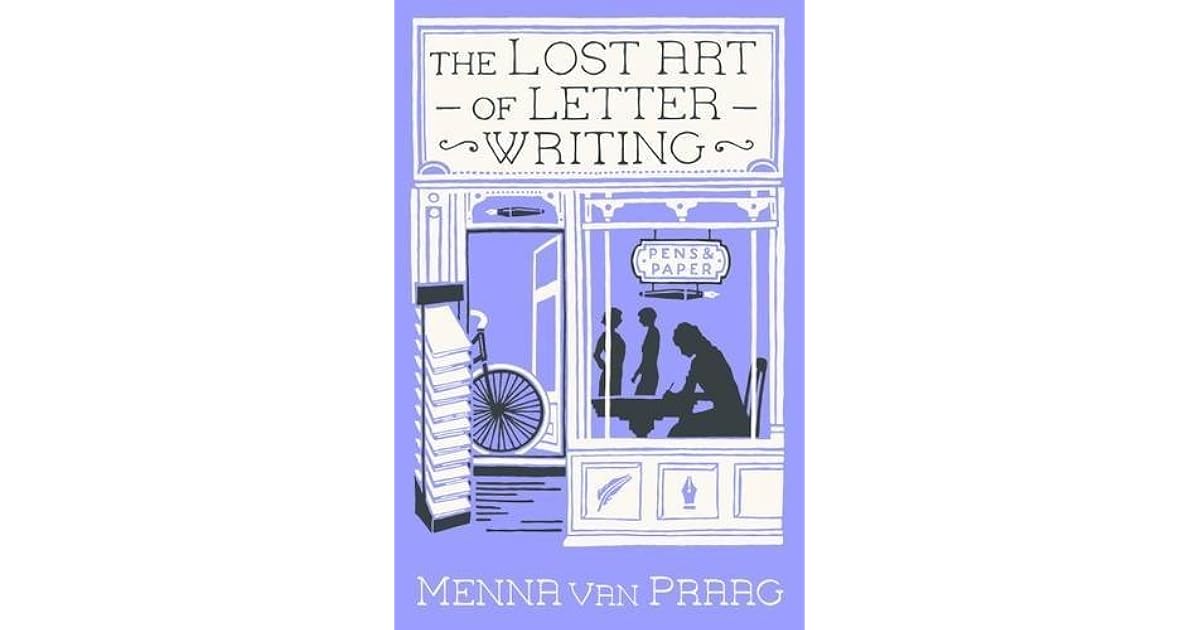 The Lost Art of Letter Writing by Menna van Praag