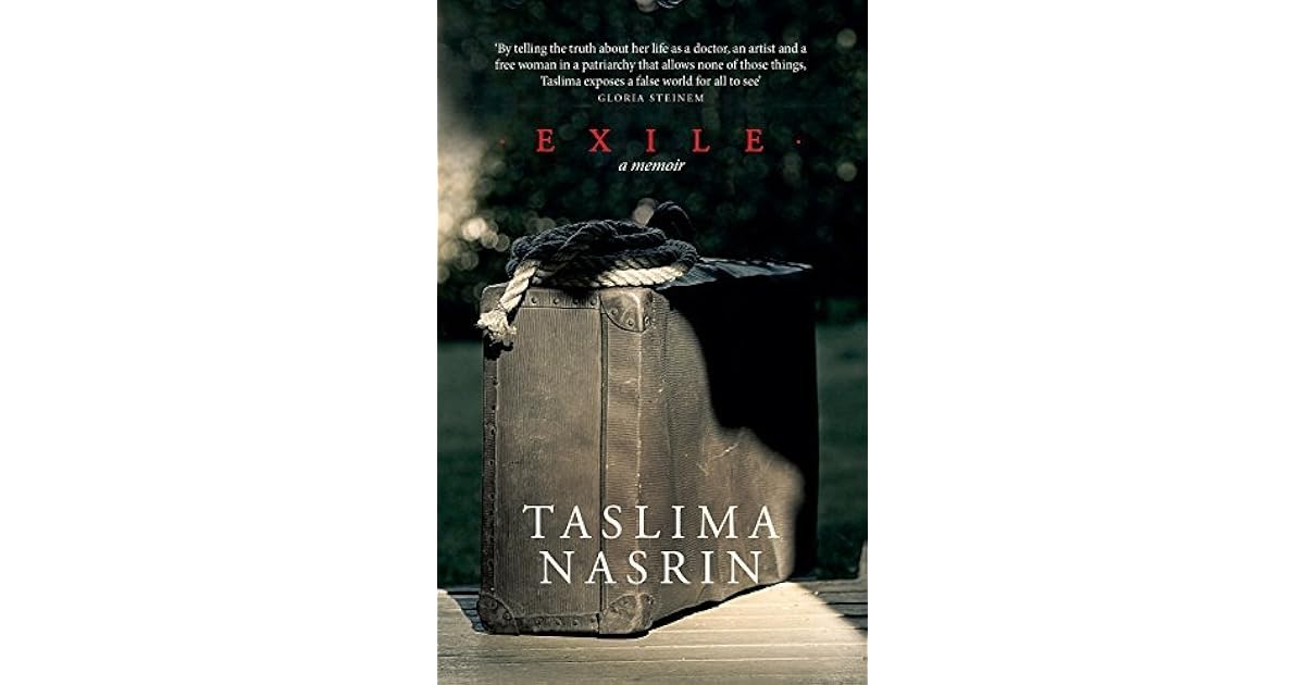 Exile: A Memoir by Taslima Nasrin
