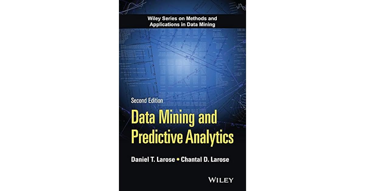 Data Mining and Predictive Analytics by Chantal D. Larose Daniel T. Larose