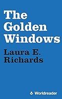 The Golden Windows by Laura Elizabeth Richards