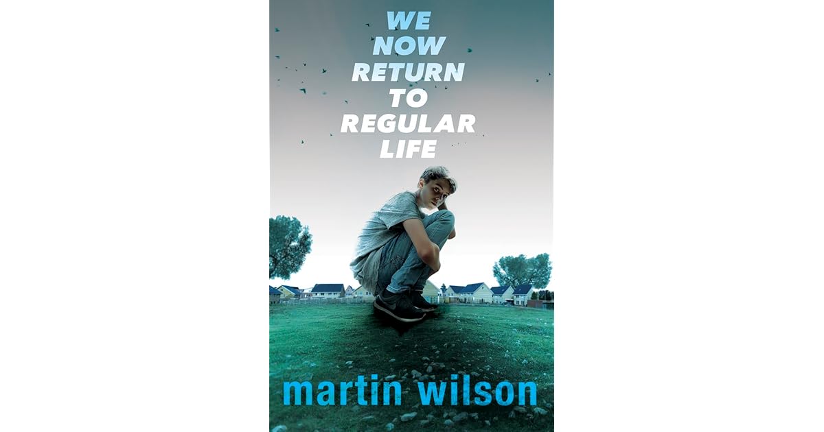 We Now Return to Regular Life by Martin Wilson