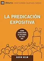 Expositional Preaching: How We Speak God's Word Today by David R. Helm