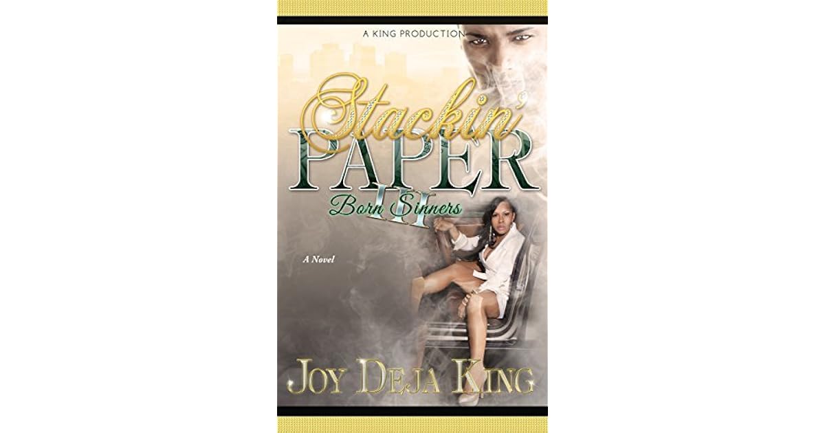 Stackin' Paper Part 3: Born Sinners by Joy Deja King