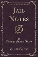 Jail Notes by Timothy Leary