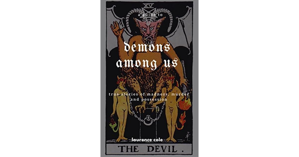 Demons Among Us: True Stories of Madness, Murder and Possession by ...