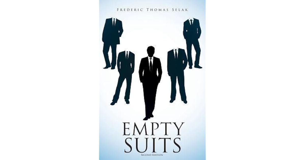 Empty Suits by Frederic Thomas Selak