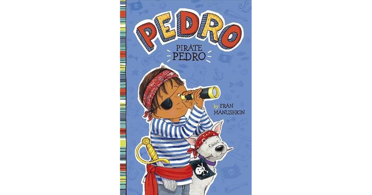 Pirate Pedro by Fran Manushkin