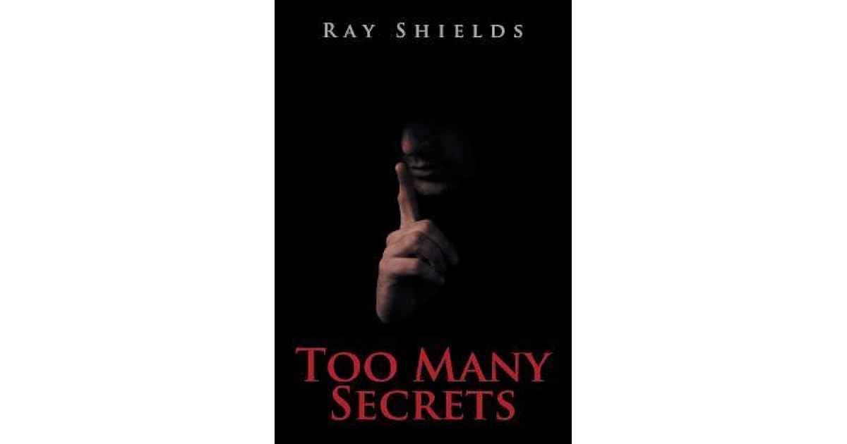 Too Many Secrets by Ray Shields