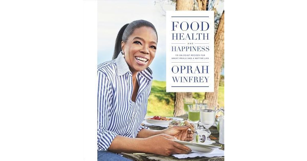 Food, Health and Happiness: 115 On-Point Recipes for Great Meals and a ...
