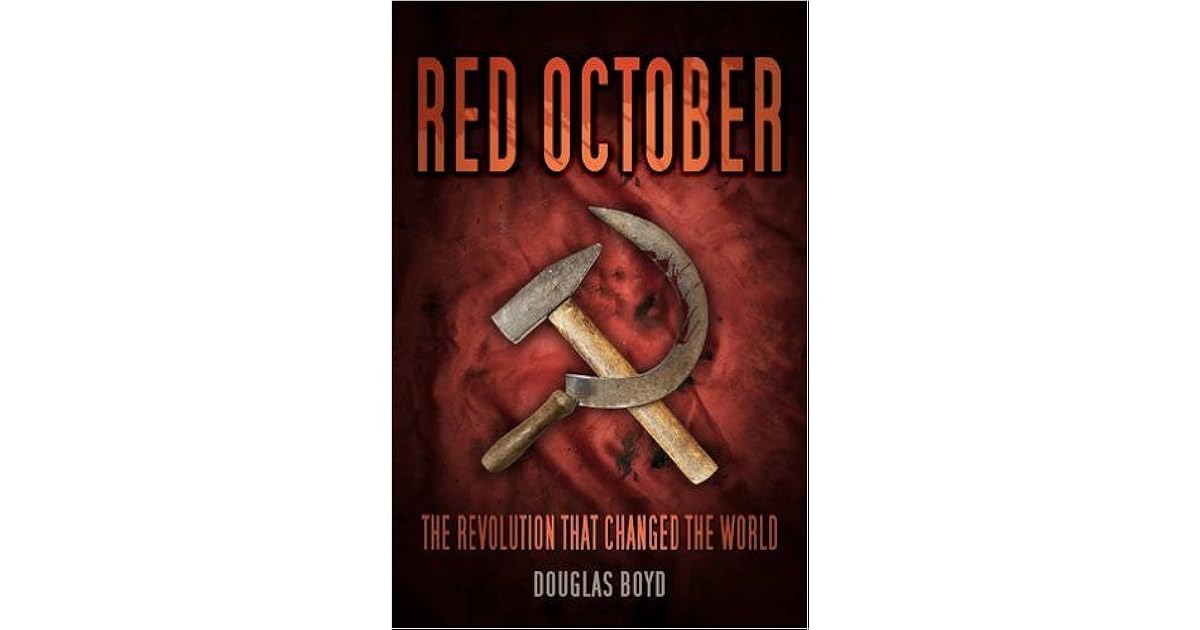 Red October: The Revolution That Changed the World by Douglas Boyd