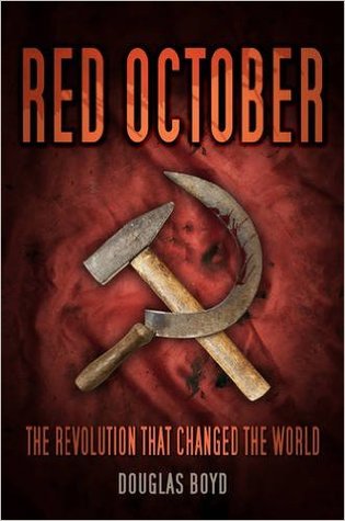 Red October: The Revolution That Changed the World by Douglas Boyd