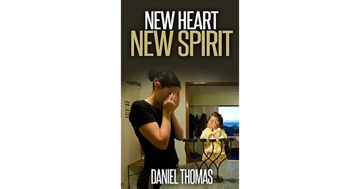 New Heart New Spirit by Daniel Thomas