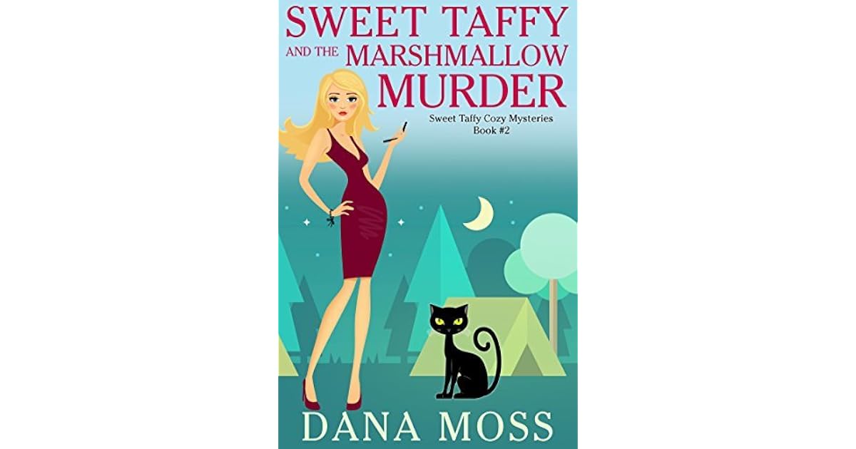 Sweet Taffy and the Marshmallow Murder by Dana Moss