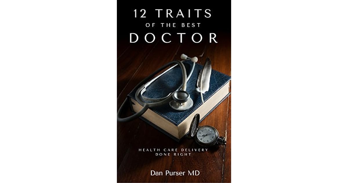 12 Traits of the Best Doctor: The Physician Self Help Book How to ...