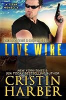 Live Wire (Titan, #6.6) by Cristin Harber