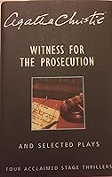 Witness for the Prosecution and Selected Plays by Agatha Christie