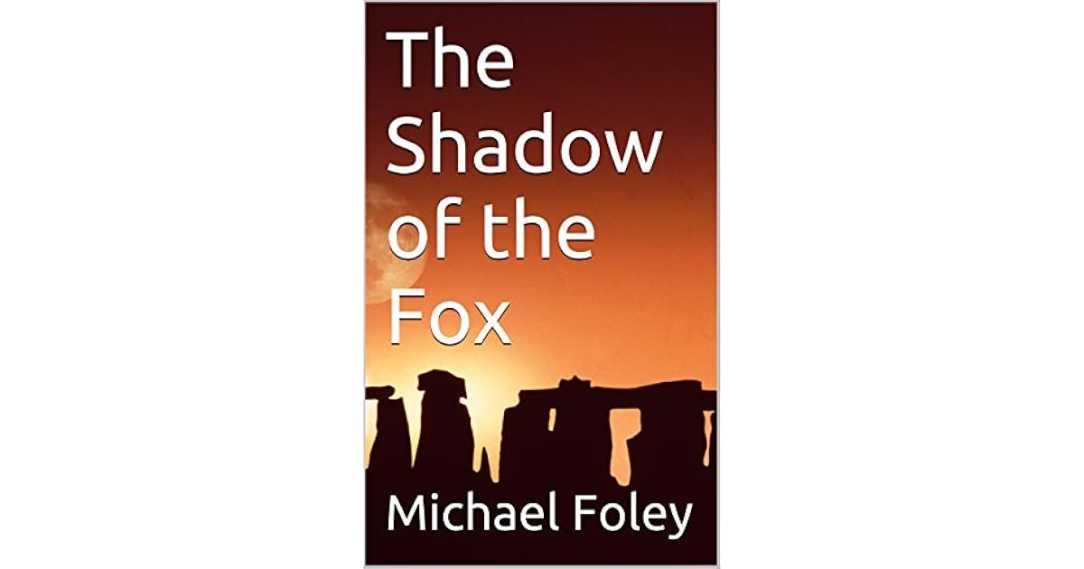 The Shadow of the Fox by Michael Foley