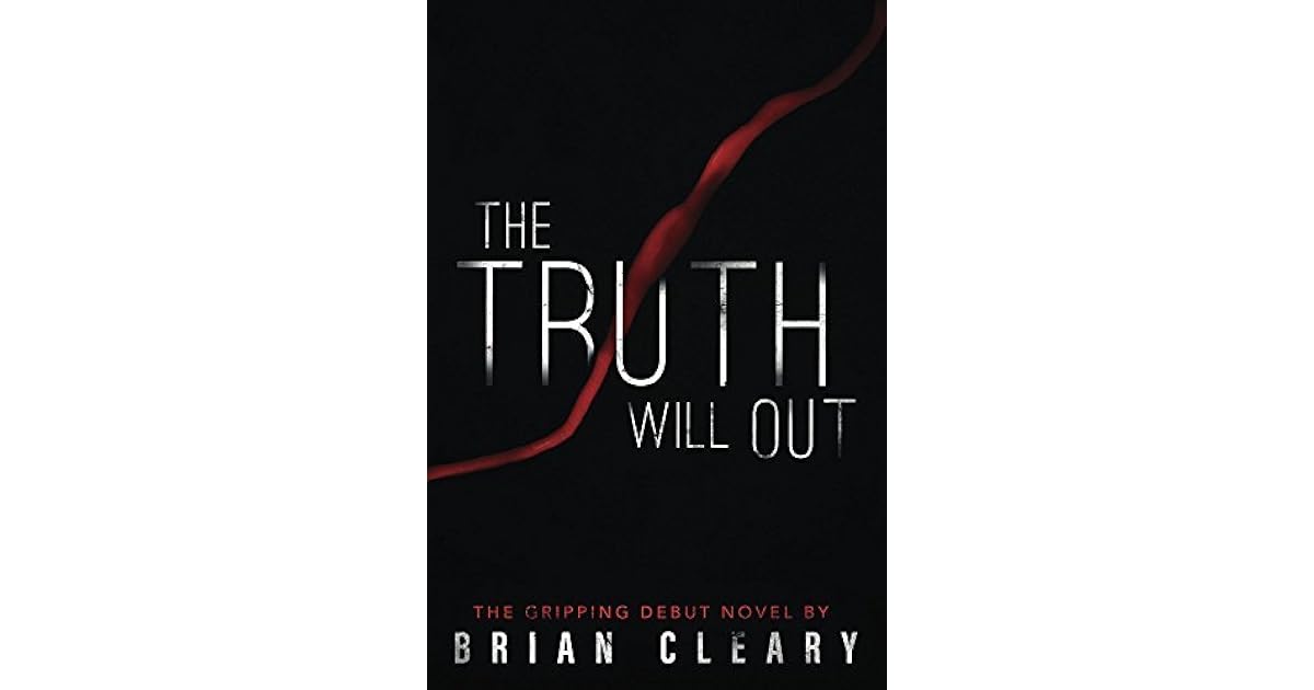 The Truth Will Out by Brian Cleary