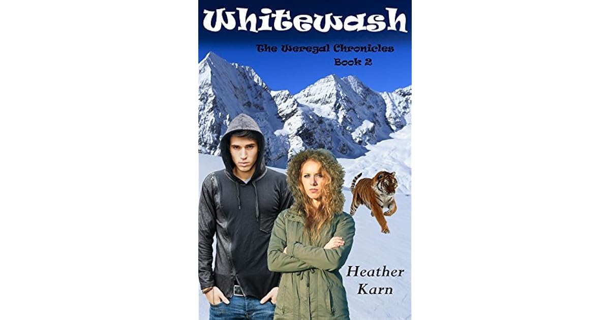 Whitewash (The Weregal Chronicles, #2) by Heather Karn